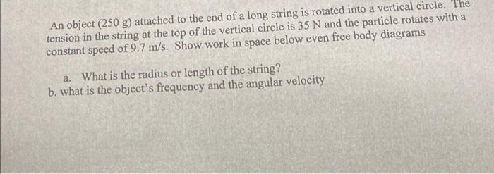 Solved An object (250 g) attached to the end of a long | Chegg.com