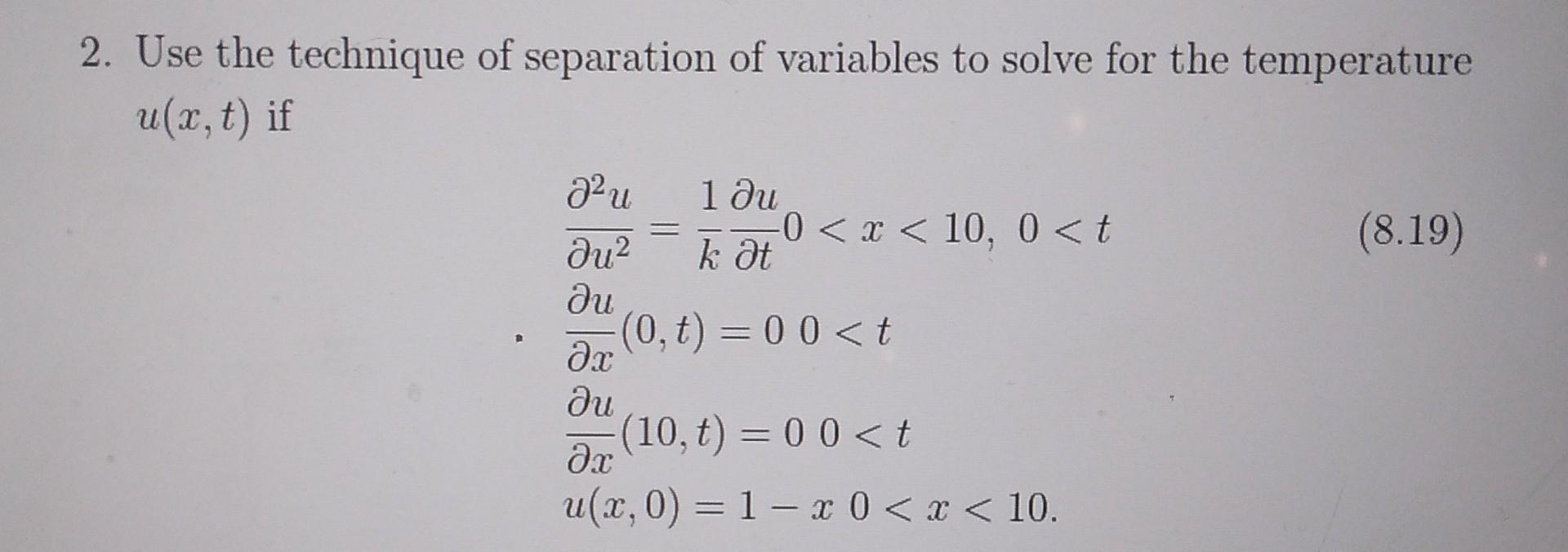 Solved 2. Use the technique of separation of variables to | Chegg.com