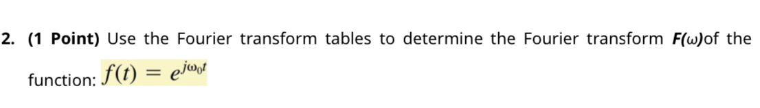 Solved (1 ﻿Point) ﻿Use the Fourier transform tables to | Chegg.com