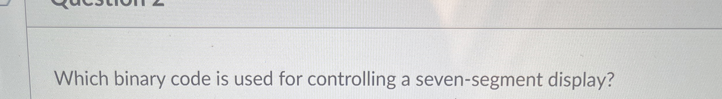 Solved Which binary code is used for controlling a | Chegg.com