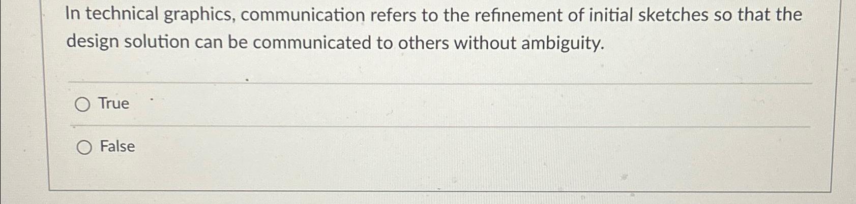 Solved In technical graphics, communication refers to the | Chegg.com