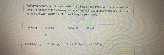 Solved Using your knowledge of Lewis hard-soft acid base | Chegg.com