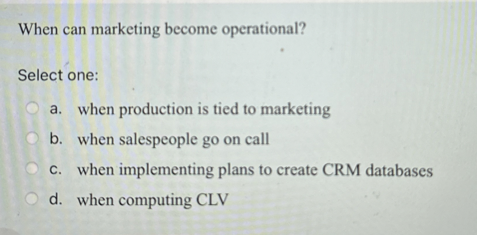 Solved When can marketing become operational?Select one:a. | Chegg.com