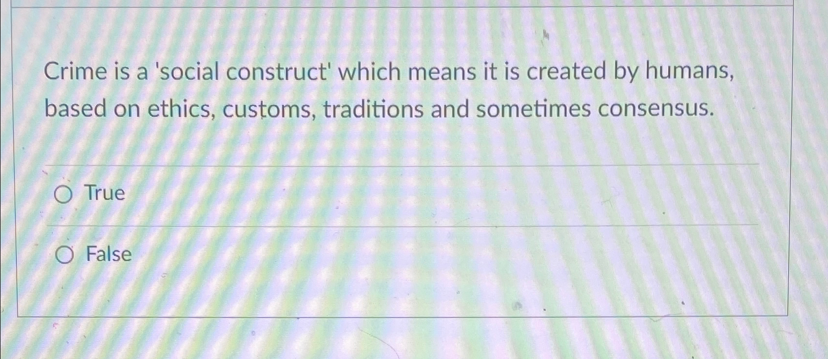 Solved Crime is a 'social construct' which means it is | Chegg.com