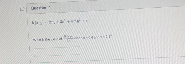 Solved h(x,y)=2xy+3x2+4x3y2+8 What is the value of ∂x∂h(x,y) | Chegg.com