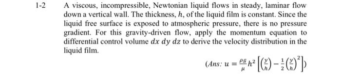 Solved A viscous, incompressible, Newtonian liquid flows in | Chegg.com