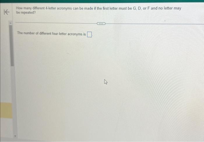 Solved How many different 4 -letter acronyms can be made if | Chegg.com