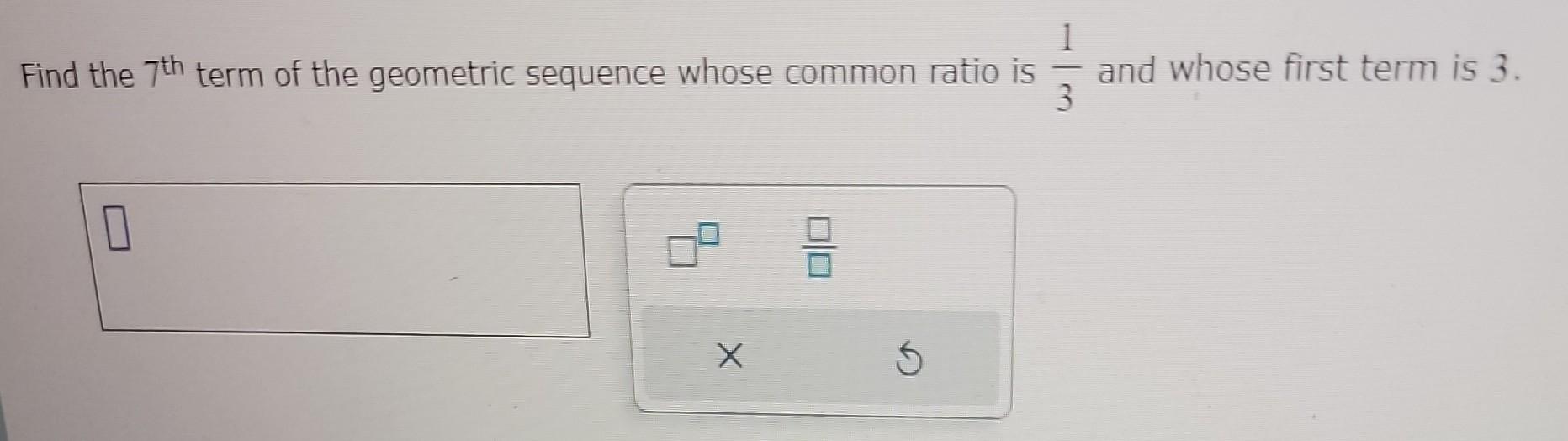 Solved Find the 7th term of the geometric sequence whose | Chegg.com