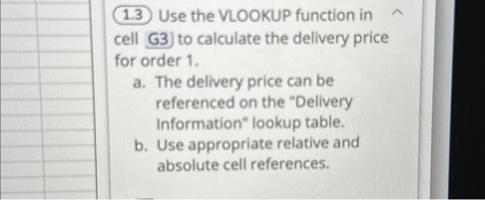 Solved (1.3) Use the VLOOKUP function in cell G3 ) to | Chegg.com