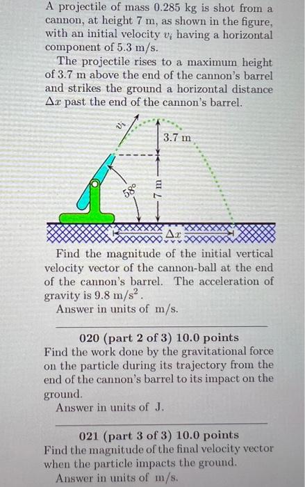 Solved A projectile of mass 0.285 kg is shot from a cannon, | Chegg.com