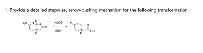 Solved 1. Provide a detailed stepwise, arrow-pushing | Chegg.com Solved 1. Provide a detailed stepwise, arrow-pushing | Chegg.com