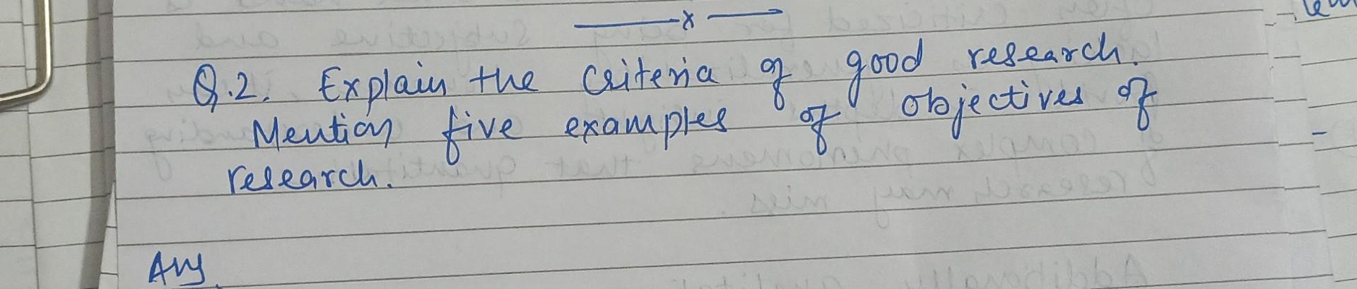 Solved Q.2. Explain the criteria of good research. Mention | Chegg.com Solved Q.2. Explain the criteria of good research. Mention | Chegg.com