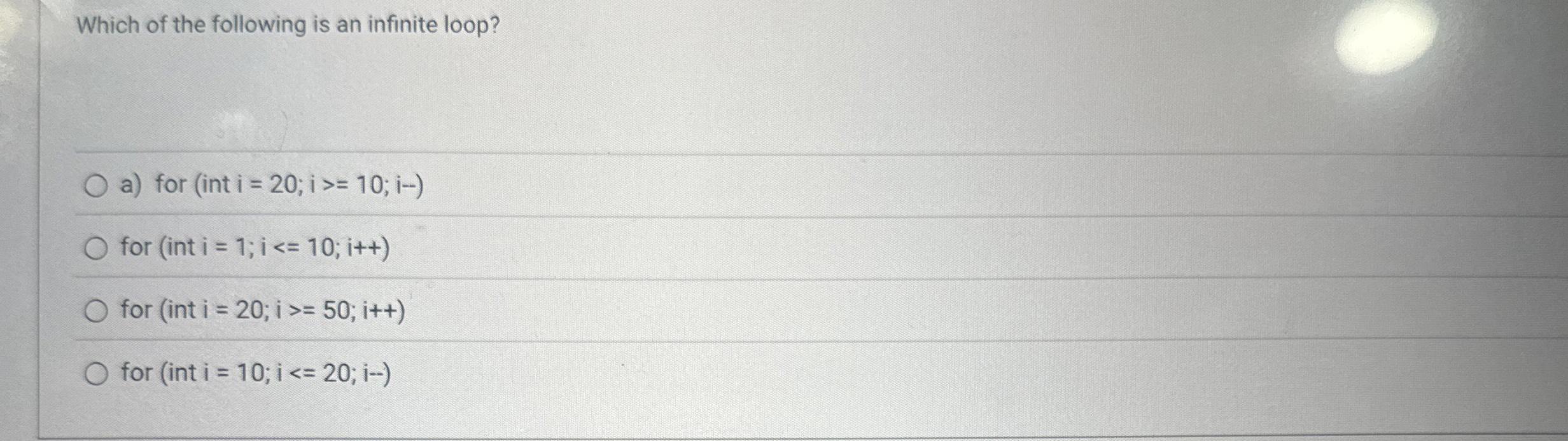 Solved Which of the following is an infinite loop?a) ﻿for | Chegg.com
