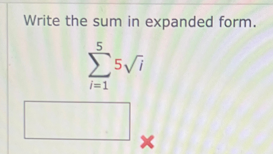 Solved Write the sum in expanded form.∑i=155i2 | Chegg.com