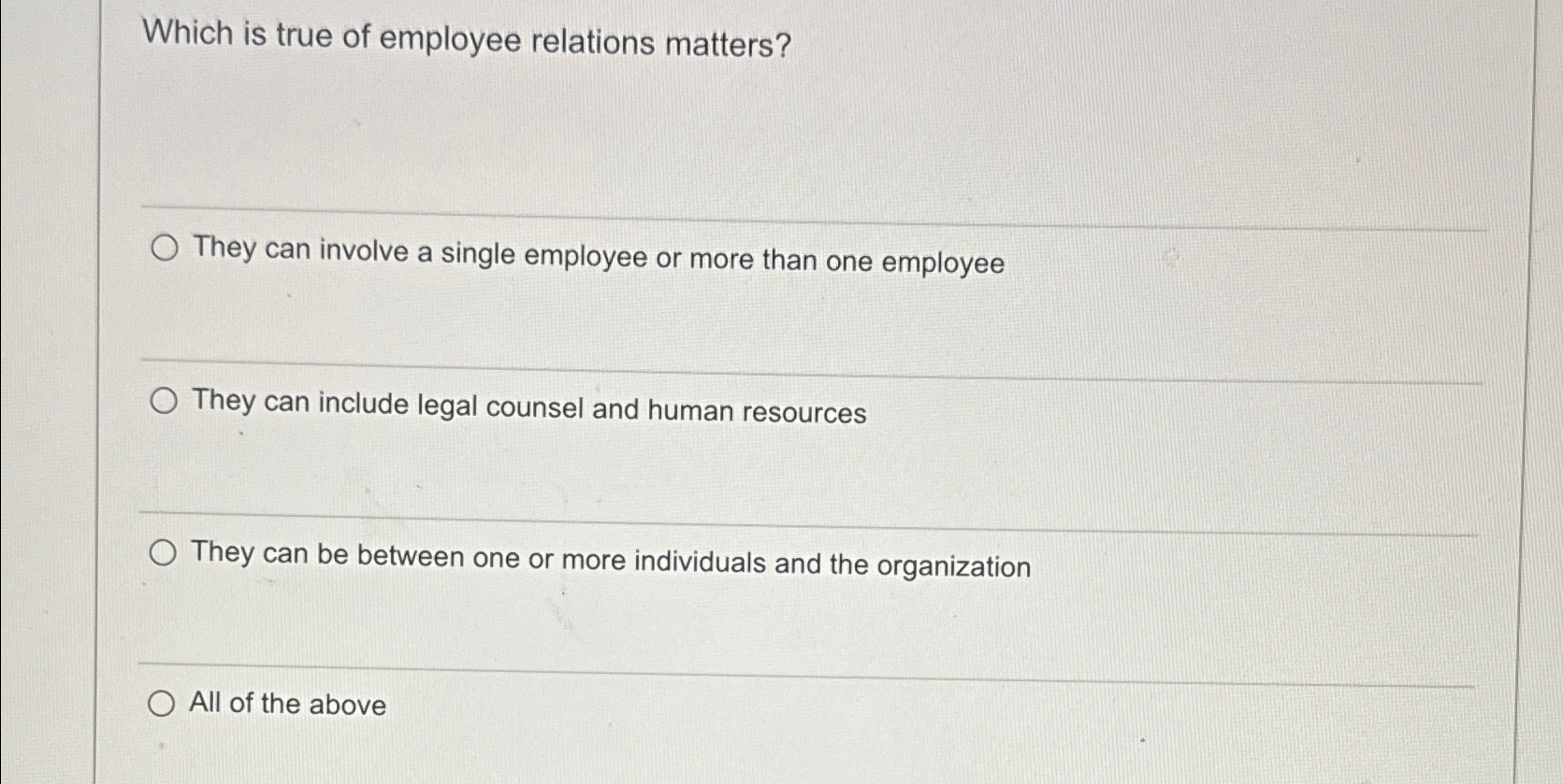 Solved Which is true of employee relations matters?They can | Chegg.com