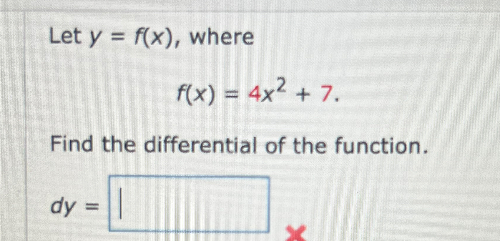 Solved Let y=f(x), ﻿wheref(x)=4x2+7Find the differential of | Chegg.com