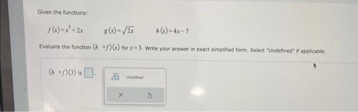 Solved Given the functions: f(x)=x3+2xg(x)=2xh(x)=4x−7 | Chegg.com