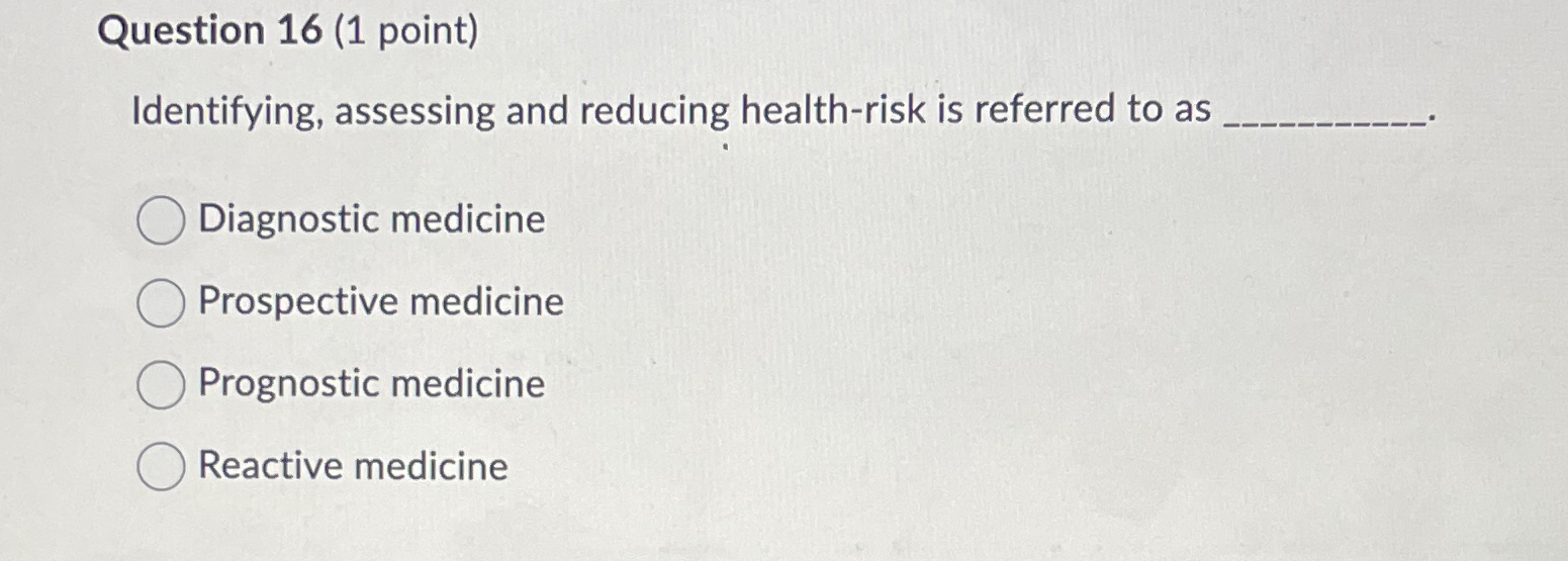 Solved Question 16 (1 ﻿point)Identifying, assessing and | Chegg.com