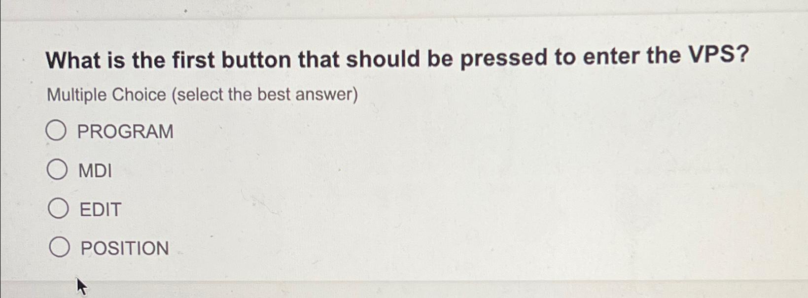 Solved What is the first button that should be pressed to | Chegg.com