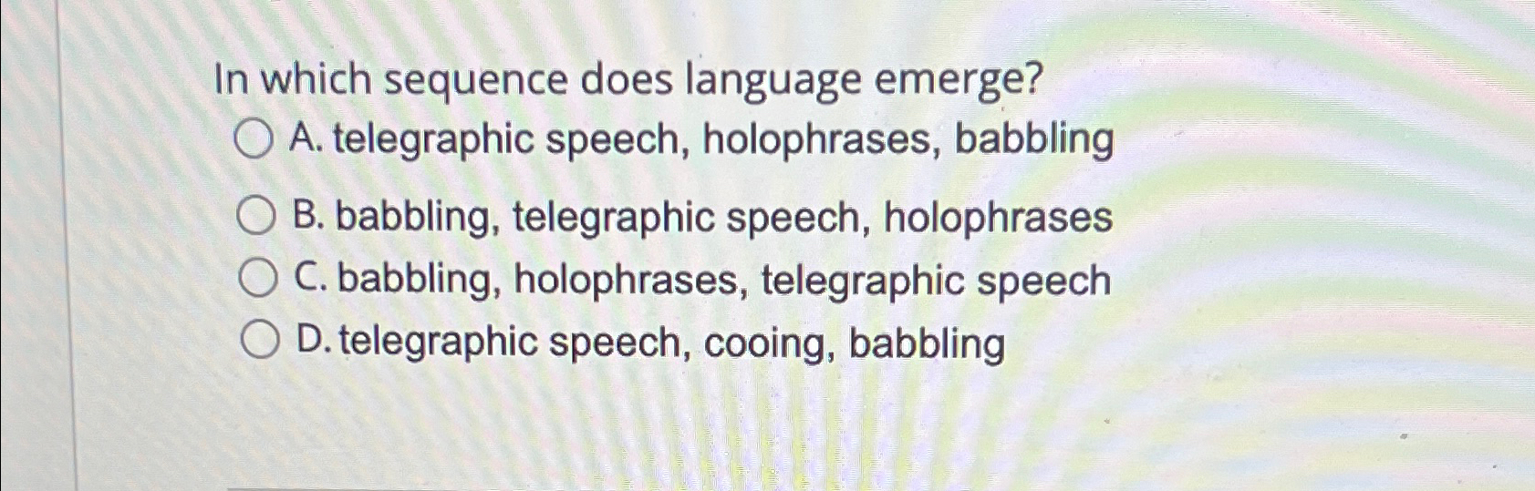 Solved In which sequence does language emerge?A. | Chegg.com