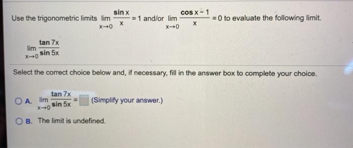 Solved sinx Use the trigonometric limits lim = 1 and/or lim | Chegg.com
