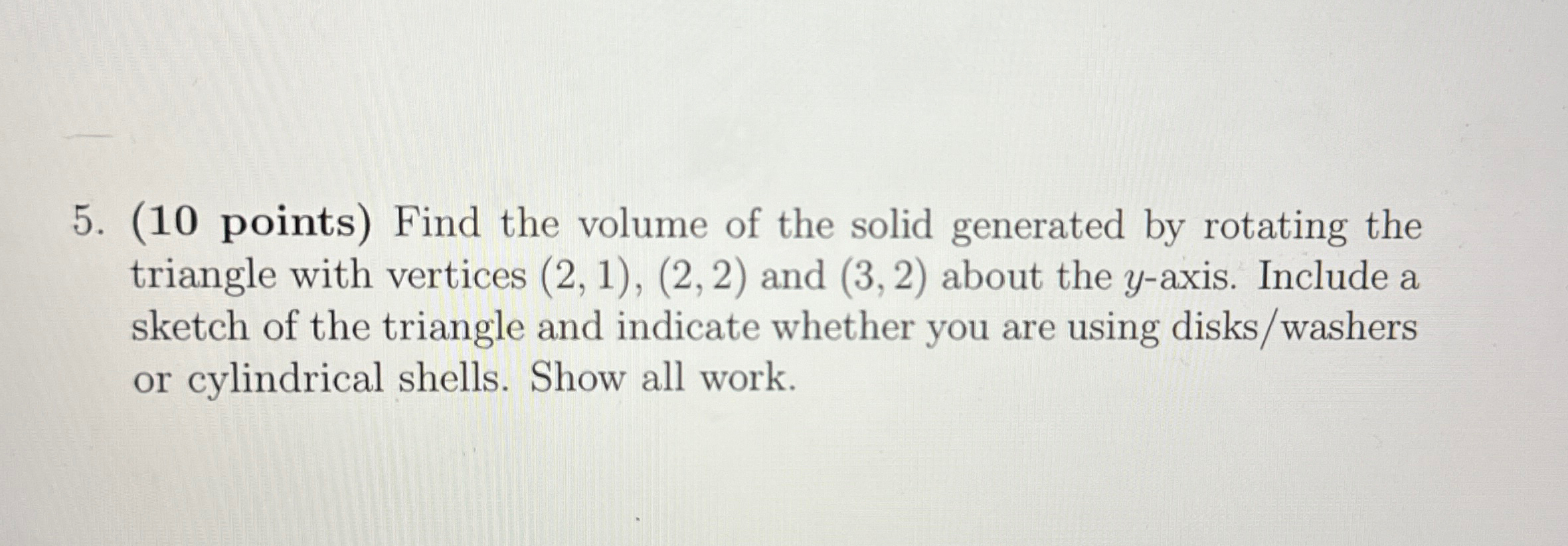 Solved (10 ﻿points) ﻿Find the volume of the solid generated | Chegg.com