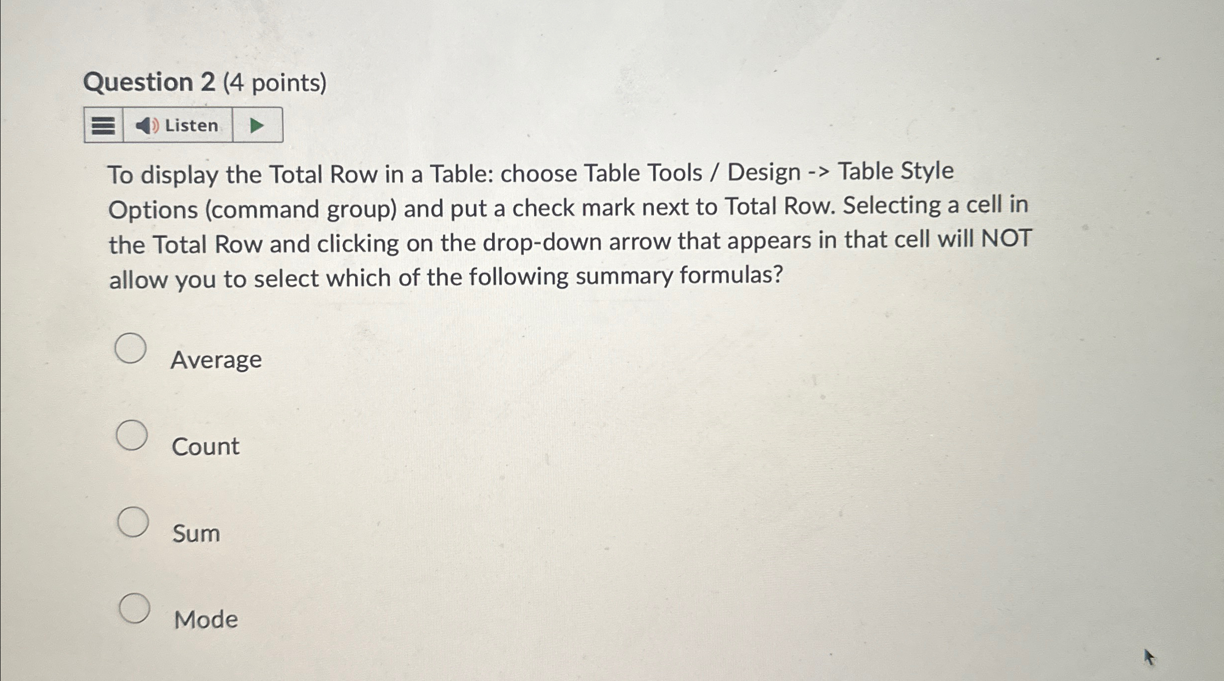 Solved Question 2 (4 ﻿points)To display the Total Row in a | Chegg.com