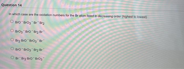 Solved Question 14 In which case are the oxidation numbers | Chegg.com