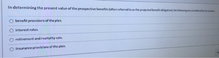 Solved In determining the present value of the prospective | Chegg.com