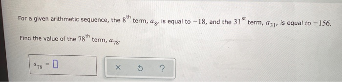 Solved For a given arithmetic sequence, the 8 th term, ag, | Chegg.com
