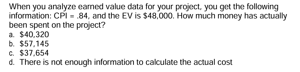 Solved When you analyze earned value data for your project, | Chegg.com