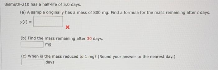Solved Bismuth-210 has a half-life of 5.0 days. (a) A sample | Chegg.com