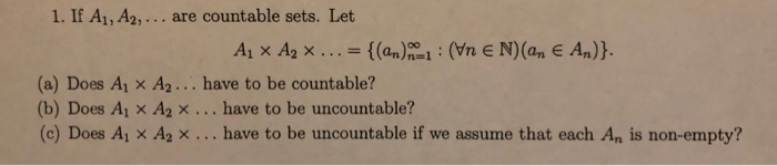 Solved 1. If A1, A2, ... are countable sets. Let Ai A2 x... | Chegg.com