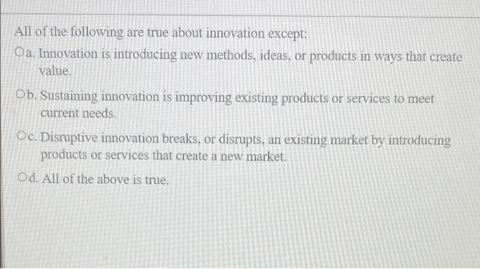 Solved All of the following are true about innovation | Chegg.com