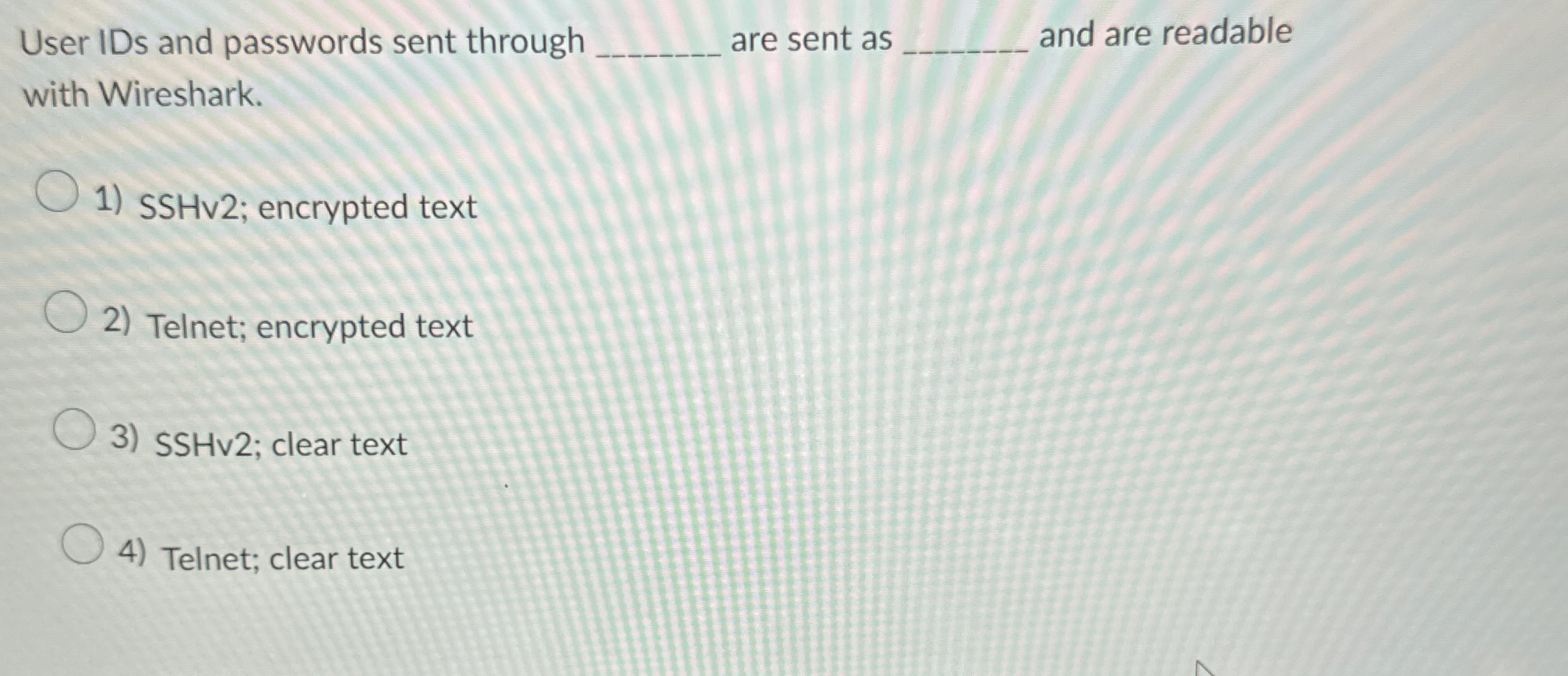 Solved User IDs and passwords sent through ﻿are sent as | Chegg.com
