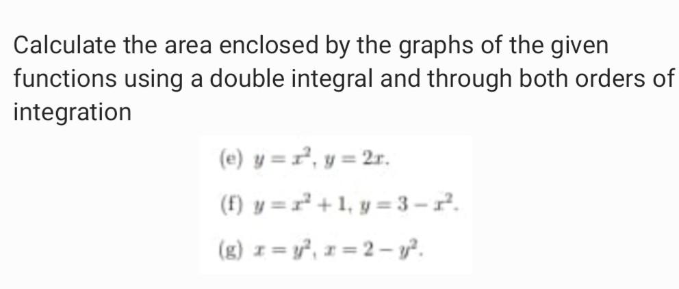 Solved Calculate the area enclosed by the graphs of the | Chegg.com