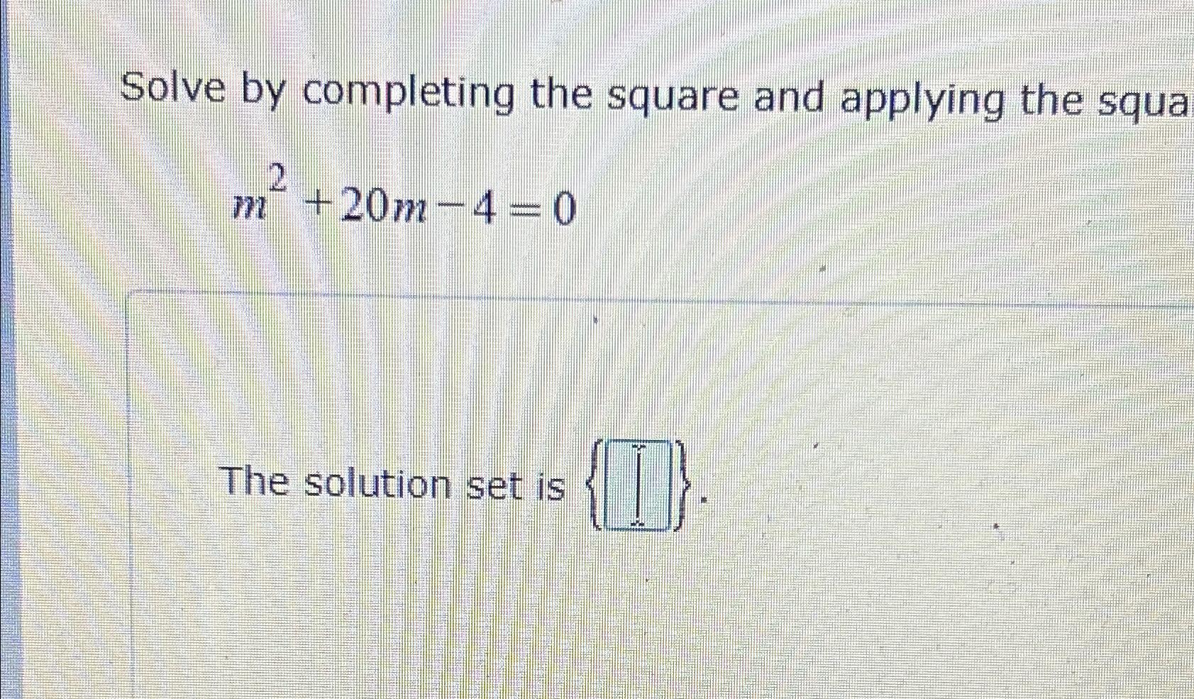 Solved Solve by completing the square and applying the | Chegg.com