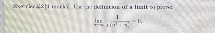 Solved Exercise #2 (4 marks]. Use the definition of a limit | Chegg.com