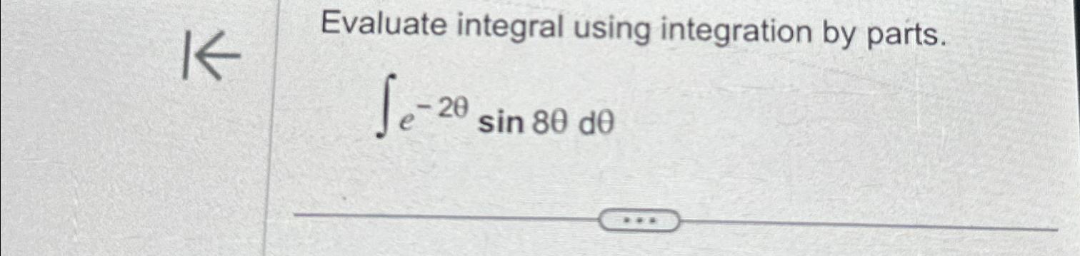 Solved Evaluate integral using integration by | Chegg.com