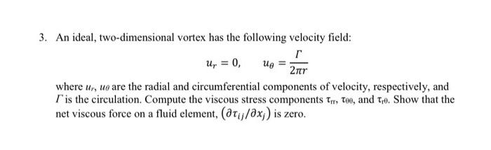 Solved 3. An ideal, two-dimensional vortex has the following | Chegg.com