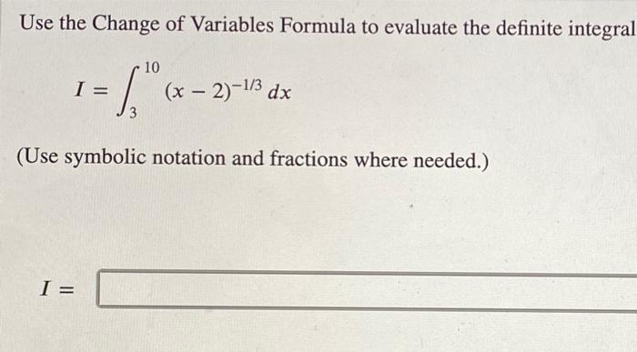 Solved Use the Change of Variables Formula to evaluate the | Chegg.com