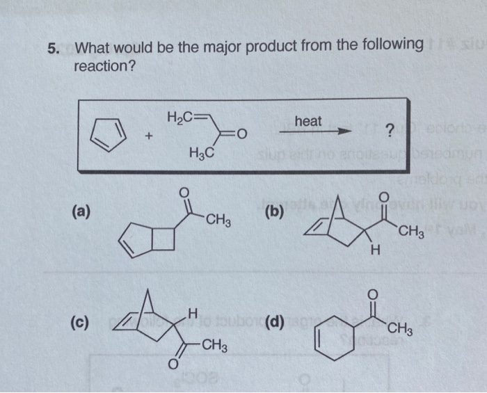 Solved 5. What would be the major product from the following | Chegg.com