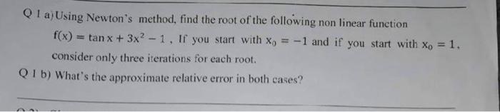 Solved Q I a) Using Newton's method, find the root of the | Chegg.com