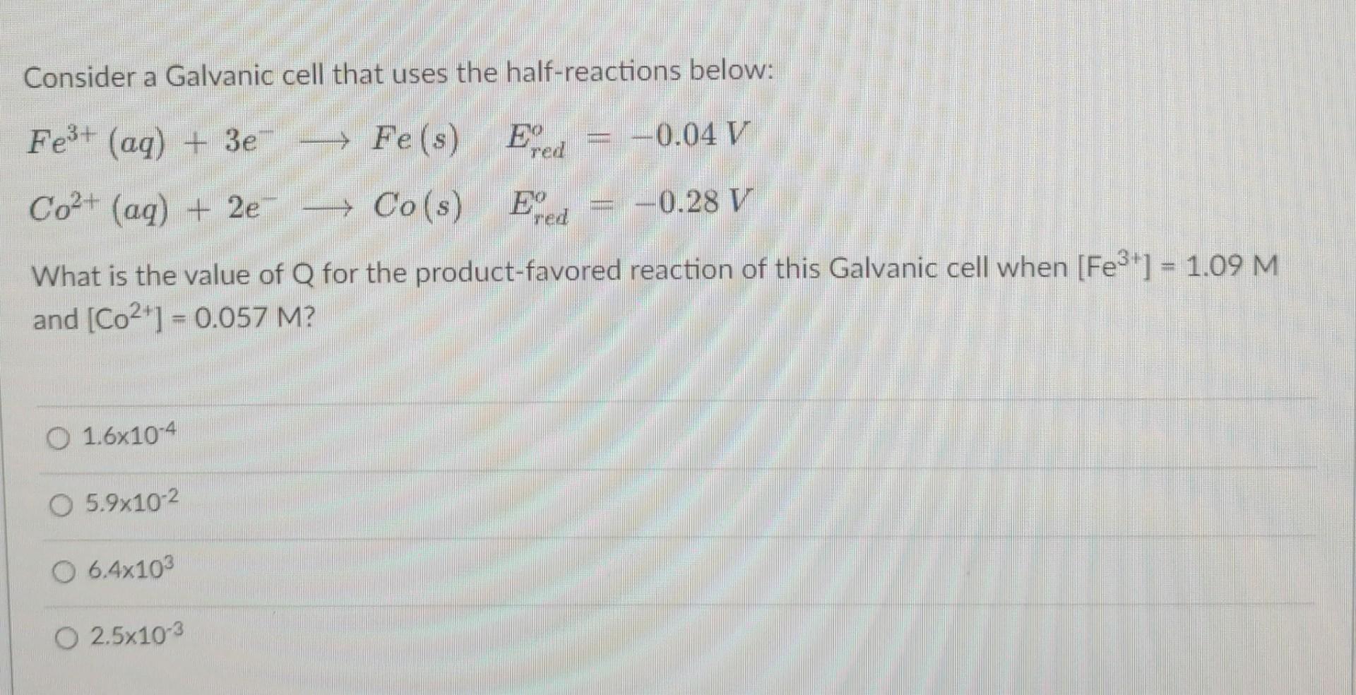 Solved Consider a Galvanic cell that uses the half-reactions | Chegg.com