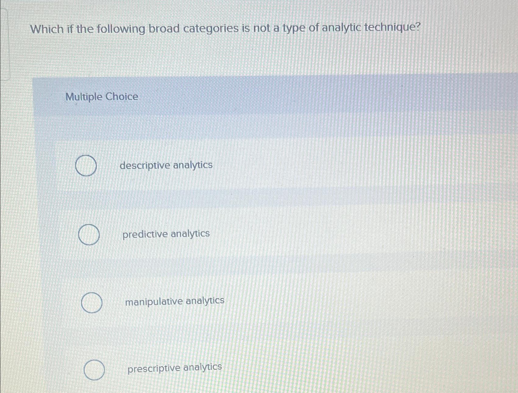 Solved Which if the following broad categories is not a type | Chegg.com