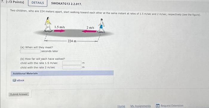 Solved Two children, who are 224 meters apart, start walking | Chegg.com