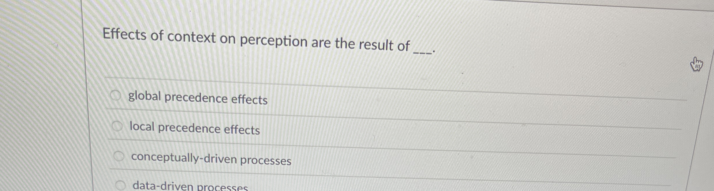 Solved Effects of context on perception are the result of | Chegg.com