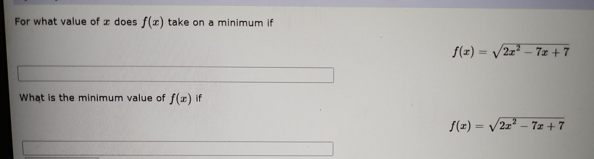 Solved For what value of x does f(x) take on a minimum if | Chegg.com