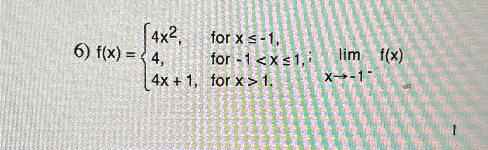 Solved f(x)={4x2, for x≤-14, for -11limx→-1-f(x) | Chegg.com