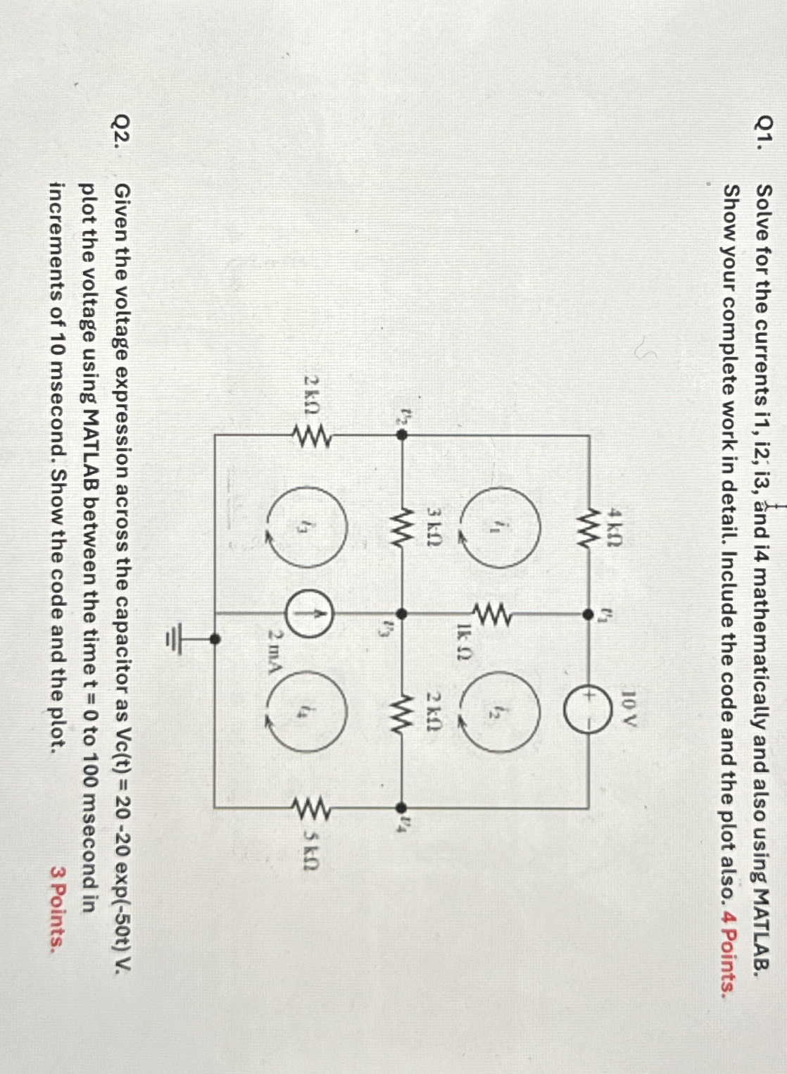 Solved Q1. ﻿Solve for the currents i1, ﻿i2, ﻿i3, ﻿and i4 | Chegg.com